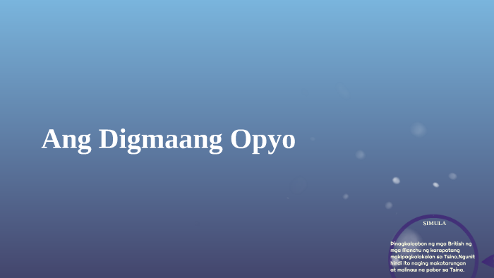 Ang Digmaang Opyo by Arjel Miguel Mangundayao on Prezi