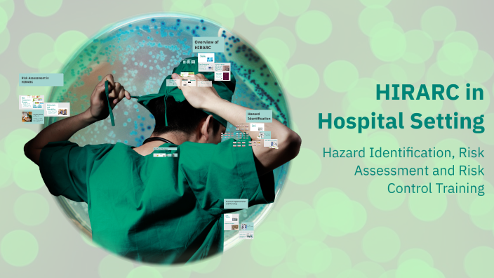 HIRARC in Hospital Setting by Ferwahn Fairis on Prezi