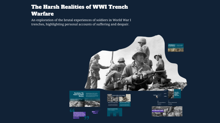 The Harsh Realities of WWI Trench Warfare by Dylan Brown on Prezi