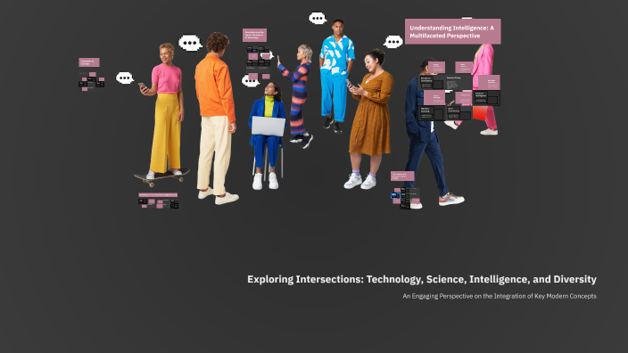 Exploring Intersections: Technology, Science, Intelligence, and Diversity by Henry Bautista on Prezi