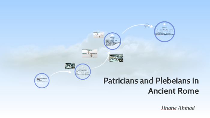 Patricians and Plebians in Ancient Rome by Jinane Ahmad on Prezi