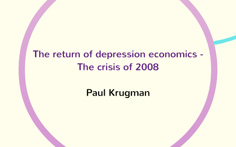 The return of depression economics - the crisis of 2008 by Gatienne ...