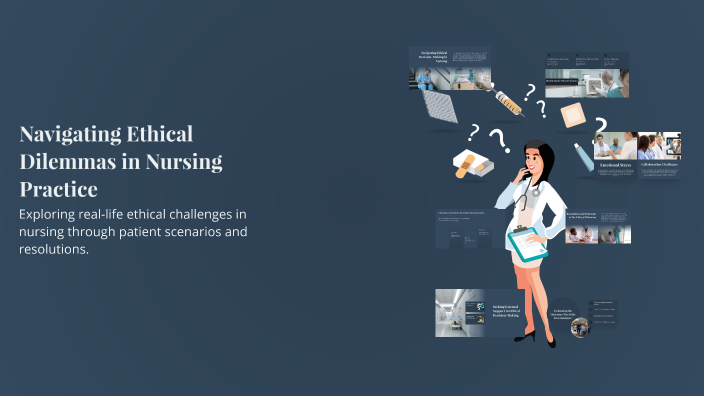 Navigating Ethical Dilemmas in Nursing Practice by Chandni Shrestha on ...