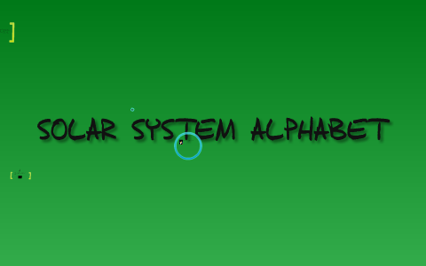 SOLAR SYSTEM ALPHABET by christopher McCormick on Prezi
