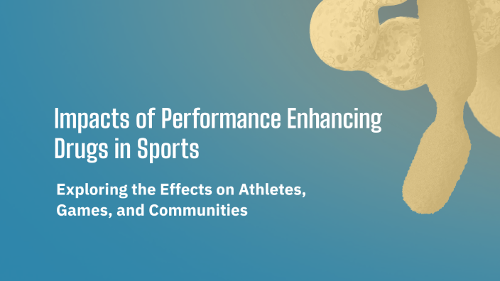 Impacts of Performance Enhancing Drugs in Sports by Markas Kac on Prezi