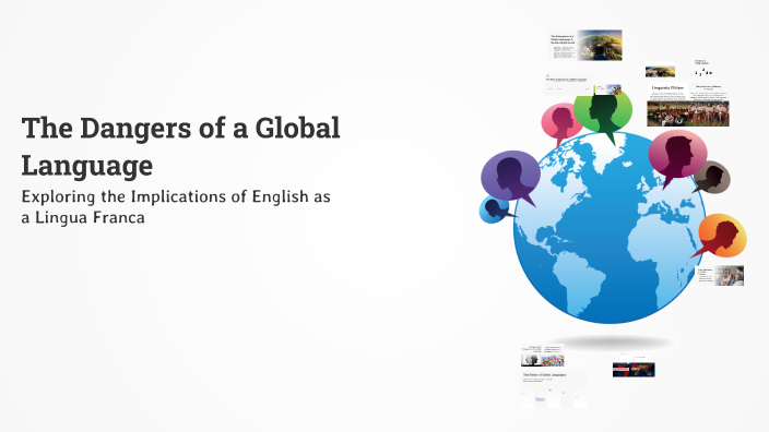 The Dangers of a Global Language by Fanny González on Prezi