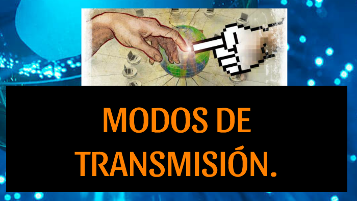 MODOS DE TRANSMISIÓN by ricardo patricio dolores on Prezi