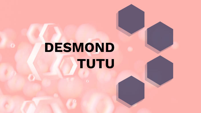 Desmond Tutu by Valeria Lopera Ortiz on Prezi
