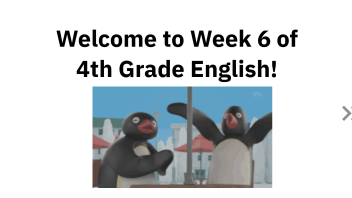 Welcome to Week 6 of 4th Grade English! by Megan Gray on Prezi