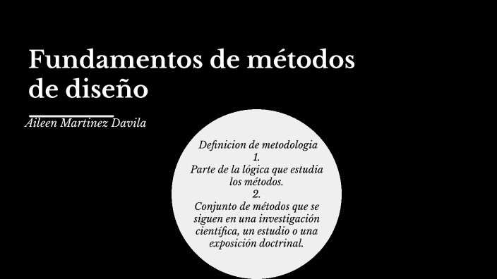 Fundamentos de métodos de diseño by aileen davila on Prezi