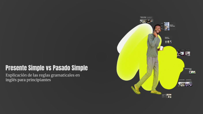 Presente Simple vs Pasado Simple by So I on Prezi