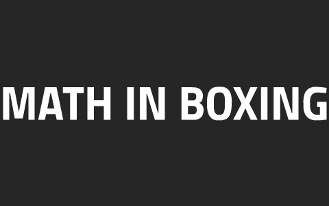 Math in Boxing by Jericho Laraya on Prezi