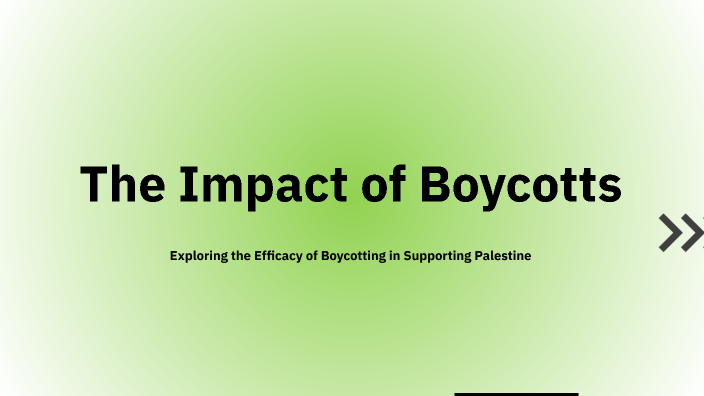 The Impact of Boycotts by Fatima Ali on Prezi