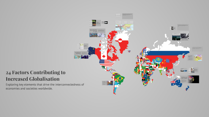 24 Factors Contributing to Increased Globalisation by Zulfiqar Hussain ...