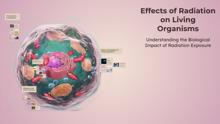 Effects of Radiation on Living Organisms by Sergiu on Prezi