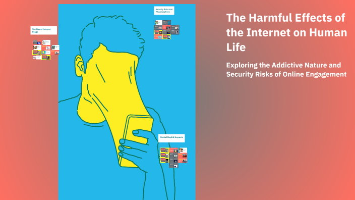 The Harmful Effects of the Internet on Human Life by Amelia Young on Prezi