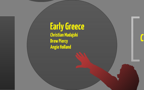 Early Greece by Andrew Piercy on Prezi