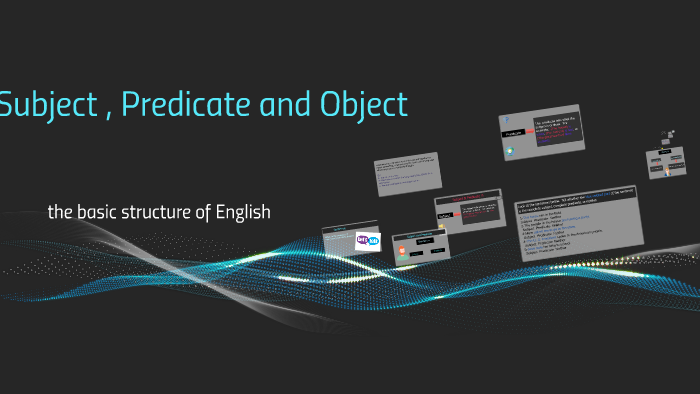 Subject , Predicate and Object by sherif badr on Prezi