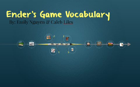 Ender's Game Vocabulary by Emily Nguyen on Prezi
