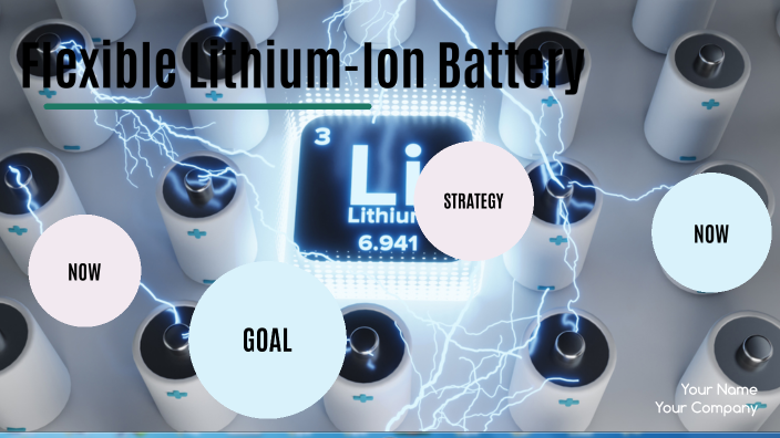 Flexible Lithium Ion Battery by Kavira Gozar on Prezi