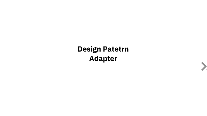 Patron Adapter by Ahmed Amine Anoubl on Prezi