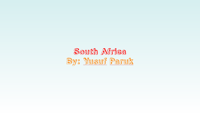 Yusuf Paruk-South Africa by Mohammed Paruk on Prezi