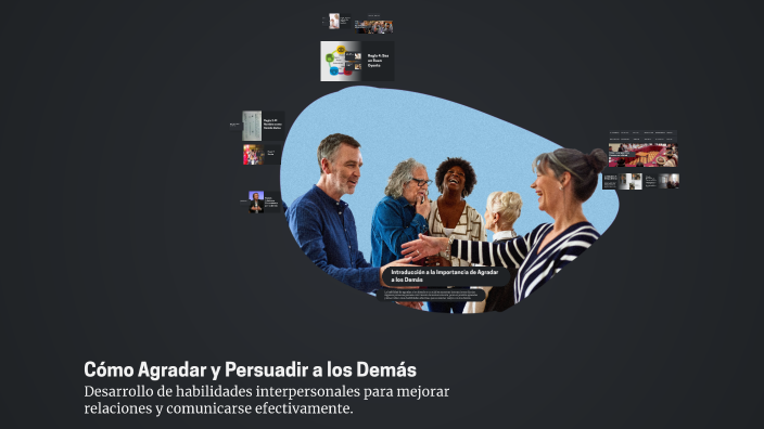 Cómo Agradar y Persuadir a los Demás by Dany's Studios on Prezi