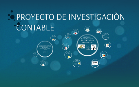 PROYECTO DE INVESTIGACIÒN CONTABLE by Karen Delgado Ramirez on Prezi