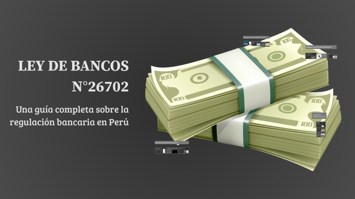 LEY DE BANCOS N°26702 by Jackbobadilla on Prezi