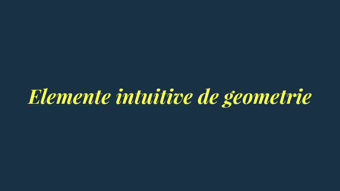 Elemente intuitive de geometrie by O Diana on Prezi