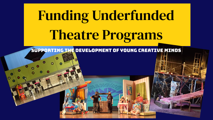 Funding Underfunded Theatre programs by Maia Harris on Prezi