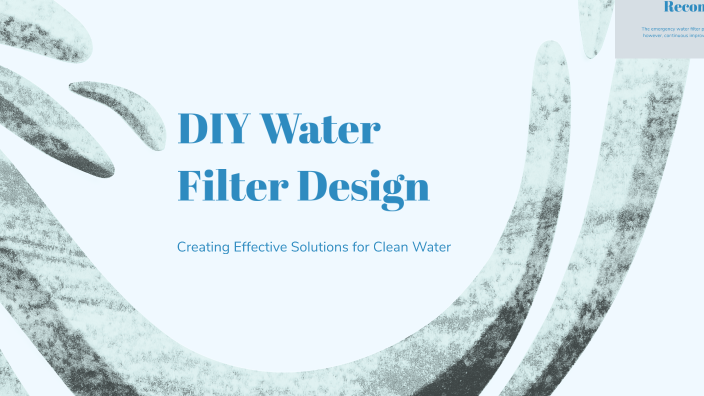 DIY Water Filter Design by Jaklapally Akiranandhan Reddy on Prezi