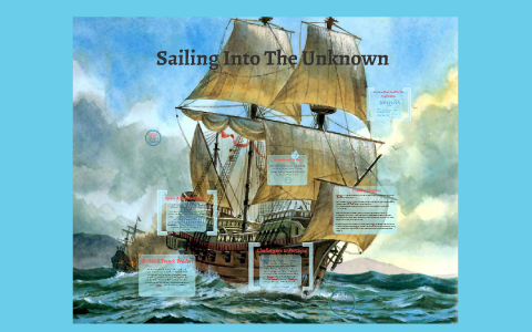 Sailing Into The Unknown by Alayde Fernandez on Prezi