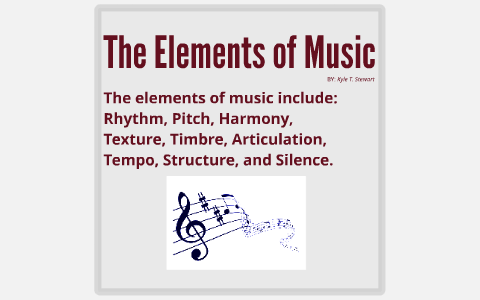 Elements of Music Presentation by kyle stewart on Prezi