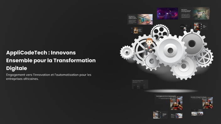 AppliCodeTech : Innovons Ensemble pour la Transformation Digitale by appli codetech on Prezi