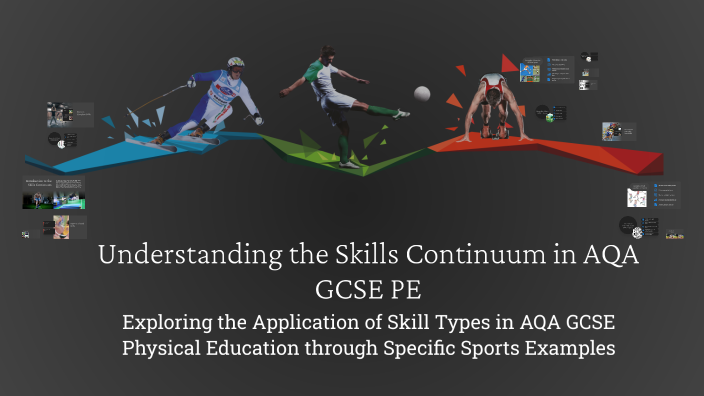 Understanding the Skills Continuum in AQA GCSE PE by Jody Levett on Prezi
