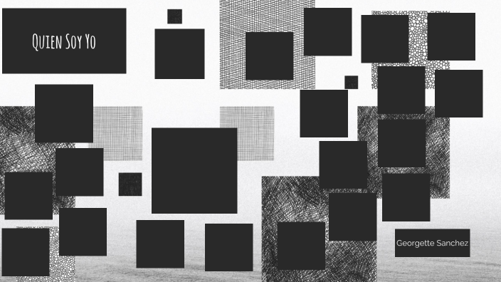 Quien Soy Yo by Student Georgette Sanchez on Prezi