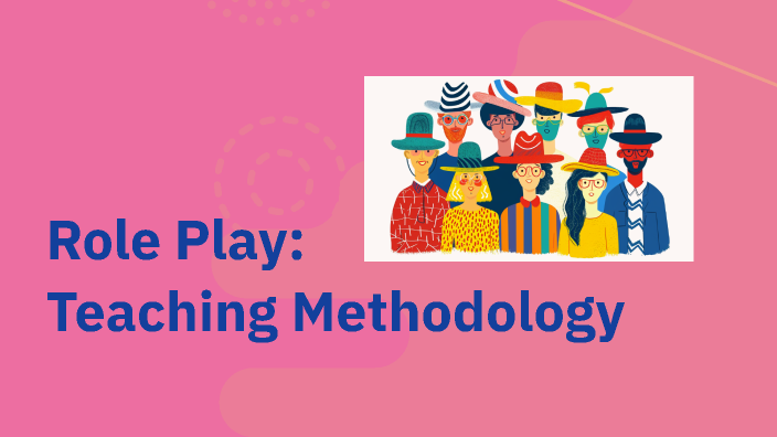 Role Playing Teaching Methodology by Ralebitso Kenneth Letshaba on Prezi