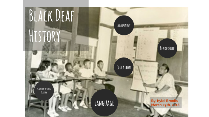 Black Deaf History by Kylei Brooks on Prezi
