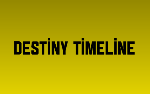Destiny Timeline by Zac Bush on Prezi