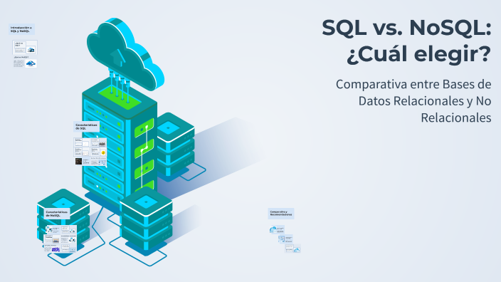 SQL vs. NoSQL: ¿Cuál elegir? by AntonioAlejandro AndradeCarrillo on Prezi
