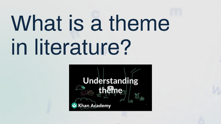 Themes in Literature by Kelsey Dahl on Prezi