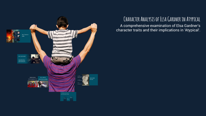 Character Analysis of Elsa Gardner in Atypical by nayelli romero on Prezi