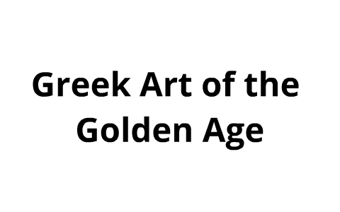 Greece's Golden and Hellenistic Ages by Nathan Meisner on Prezi