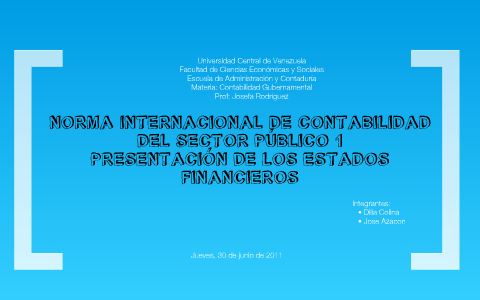NICSP-1 Presentación de los Estados Financieros by Ricardo Euroza on Prezi
