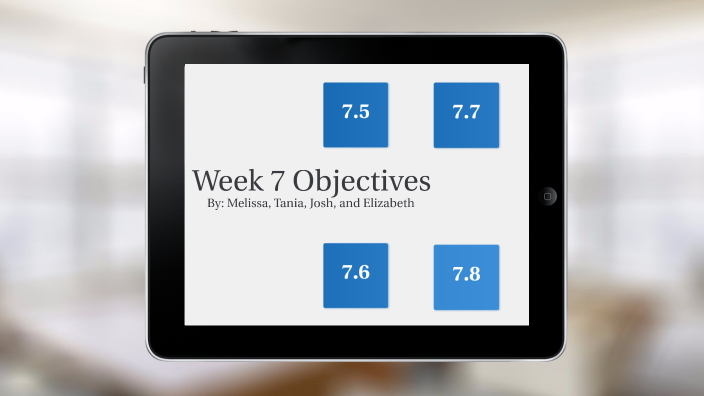 Week 7 Objectives by Melissa Badillo on Prezi