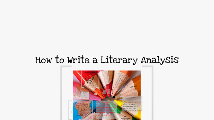 How to Write a Literary Analysis by Susan Wixon on Prezi