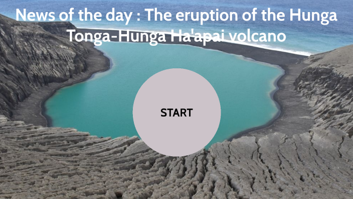 News of the Day : The eruption of the Hunga Tonga-Hunga Ha'apai volcano ...