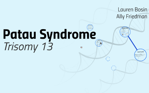 Patau Syndrome by Ally Friedman on Prezi
