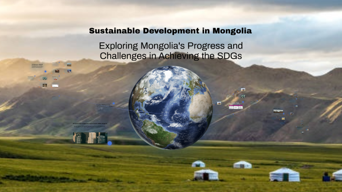 Sustainable Development in Mongolia by Urangoo Lkhagvasuren on Prezi
